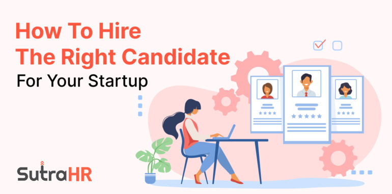 How to Hire Right Candidate: 10 Pro Tips for Startup 2024 – Global ...