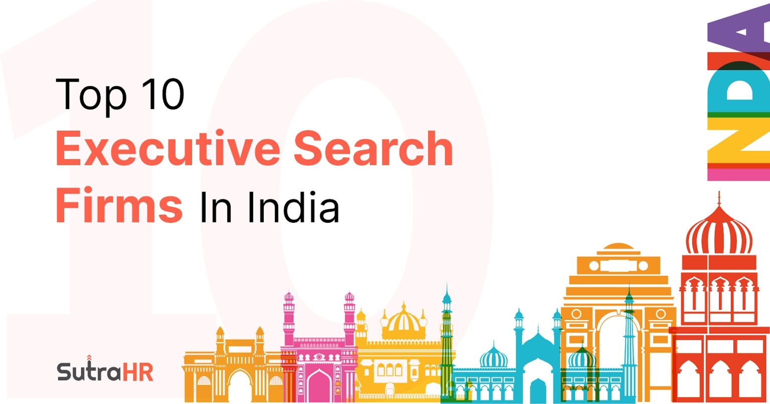 Top 10 Best Executive Search Firms In India 2025