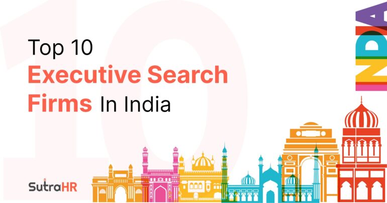 Top 10 Best Executive Search Firms In India 2025